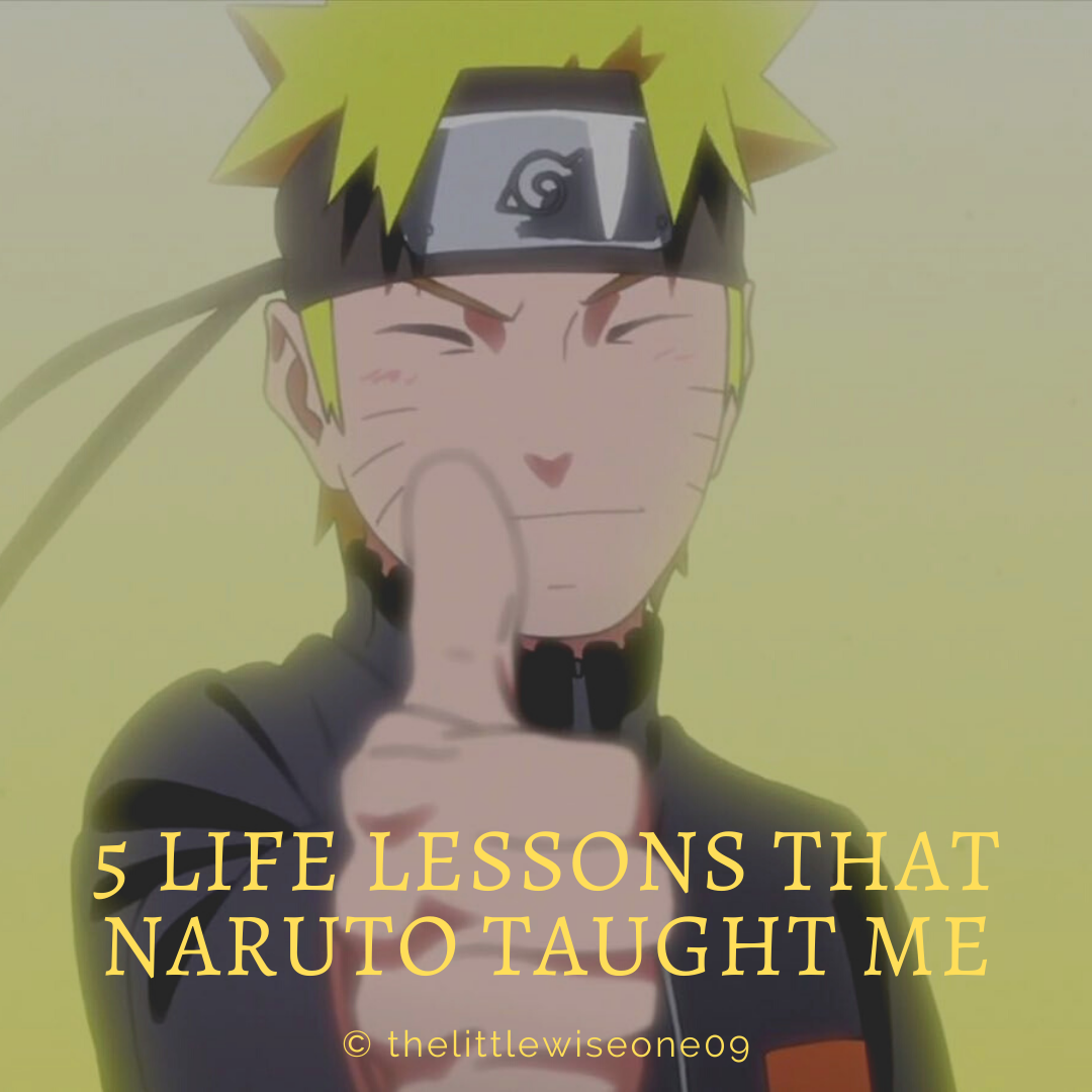 5 Life Lessons That Naruto Taught Me – Stories and Wisdom